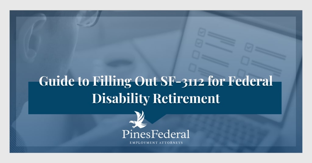 Guide to Filling out SF-3112 for Federal Disability Retirement - Pines ...